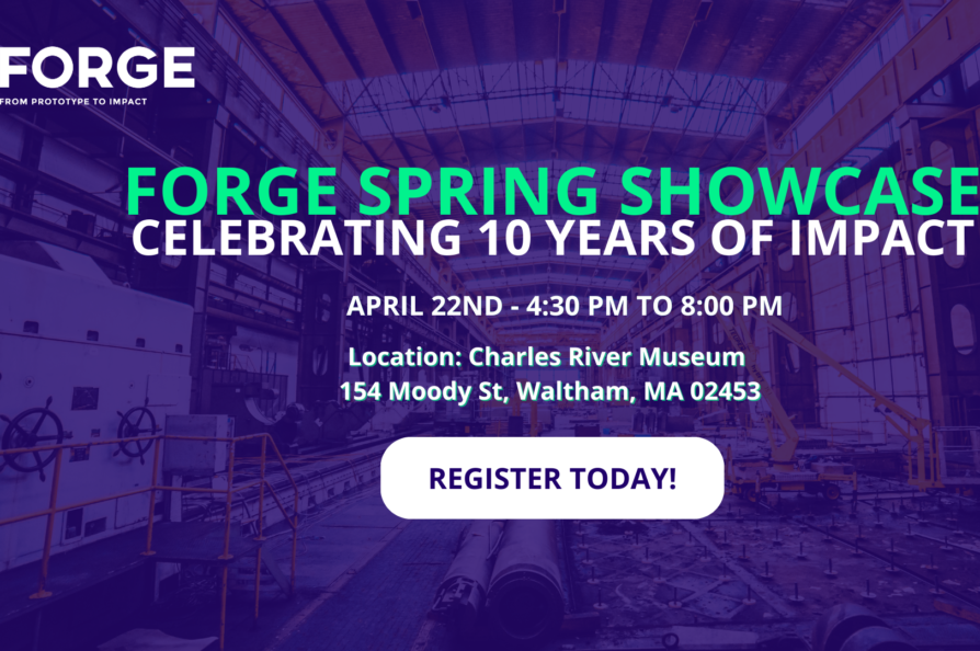 April 22, 2025, 4:30p – 9:00p (Waltham, MA) 10 Years of FORGE’s Manufacturing Initiative: Join ...